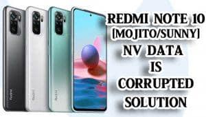 Redmi Note 10 [mojito/sunny] nv data is corrupted fix - Root Gsm